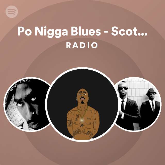 Po Nigga Blues - Scott Storch Remix (Explicit) Radio - playlist by Spotify | Spotify