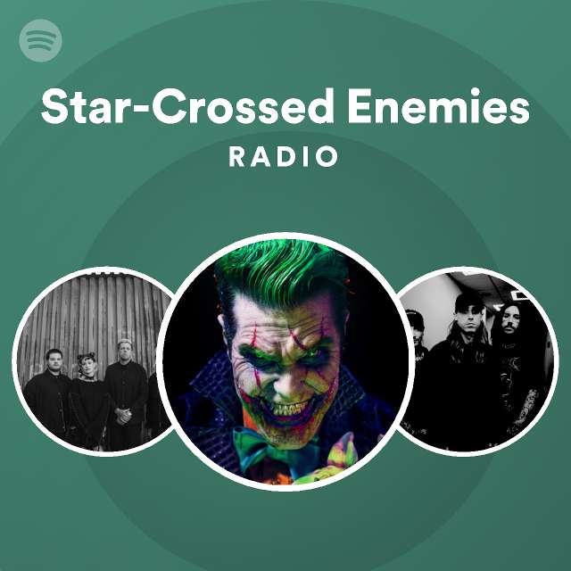 Star-Crossed Enemies Radio | Spotify Playlist