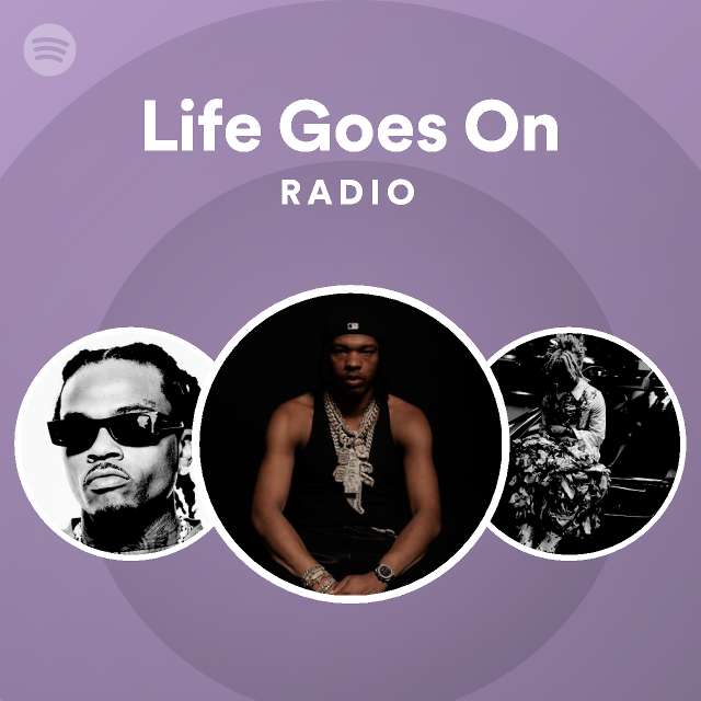 Life Goes On Radio - playlist by Spotify | Spotify