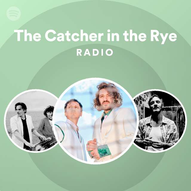 The Catcher in the Rye Radio - playlist by Spotify | Spotify