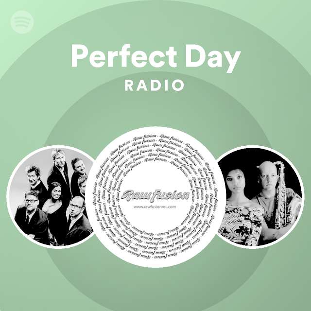 Perfect Day Radio - playlist by Spotify | Spotify