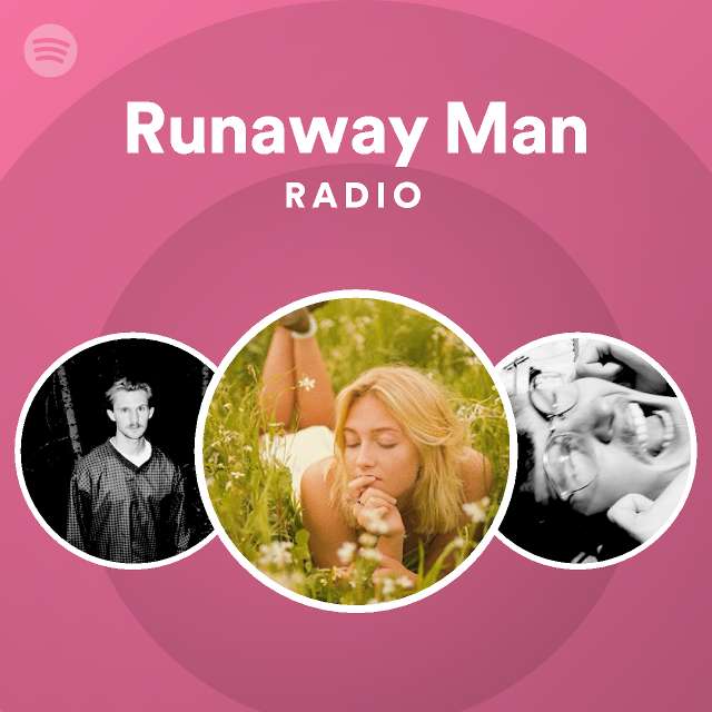 Runaway Man Radio - playlist by Spotify | Spotify