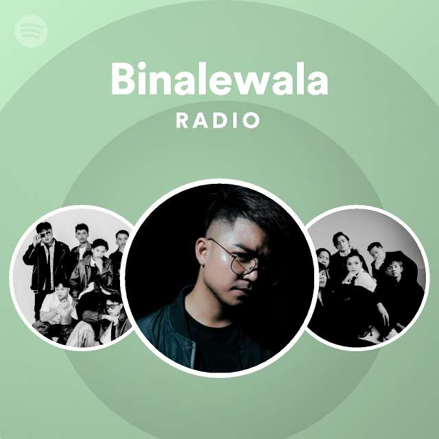 Binalewala Radio - playlist by Spotify | Spotify