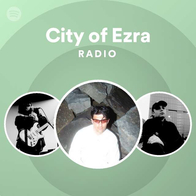 City of Ezra Radio - playlist by Spotify | Spotify