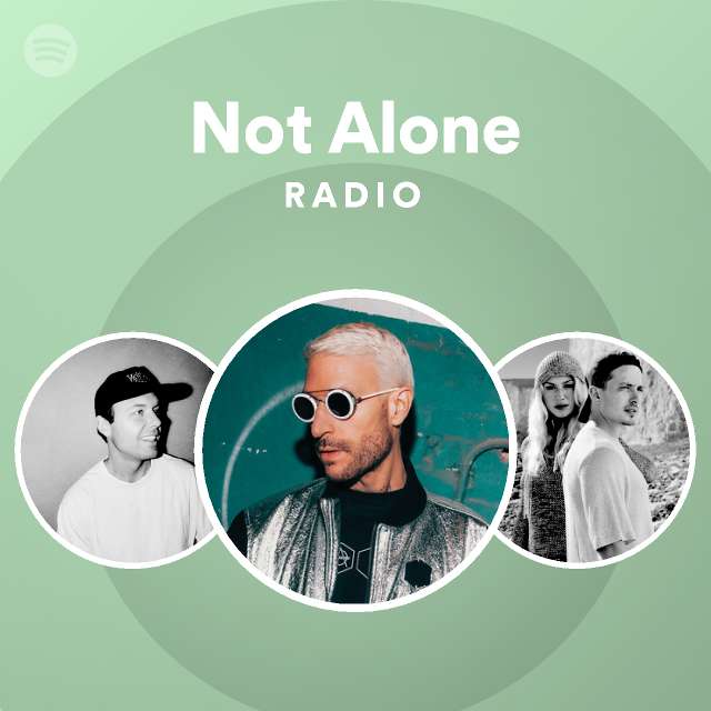 Not Alone Radio - playlist by Spotify | Spotify