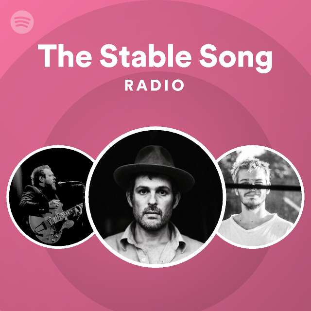 The Stable Song Radio - playlist by Spotify | Spotify