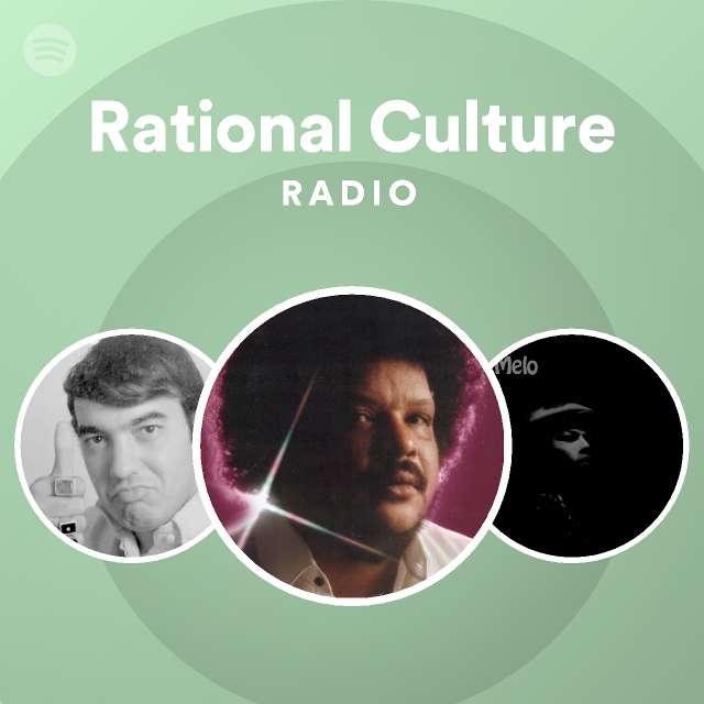 Rational Culture Radio - playlist by Spotify | Spotify