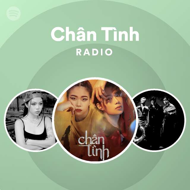 Chân Tình Radio - playlist by Spotify | Spotify