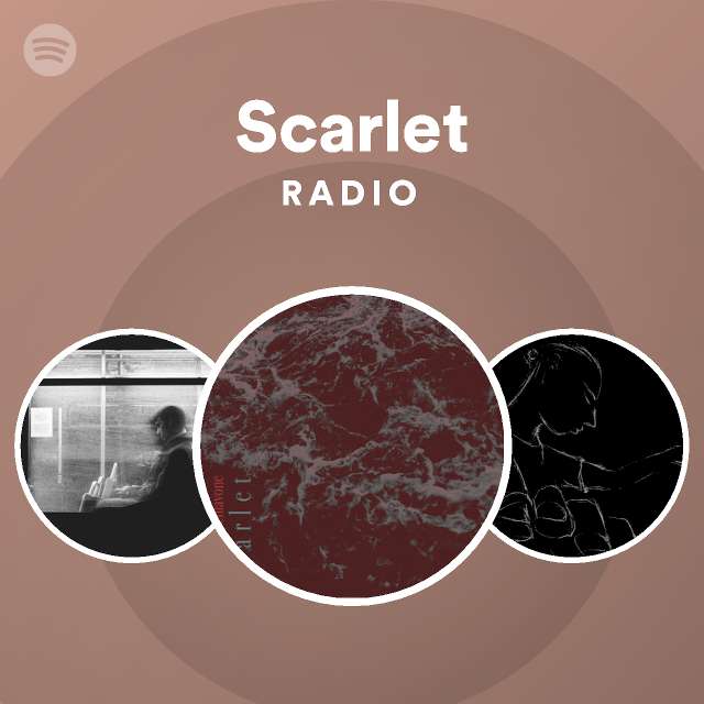 Scarlet Radio - playlist by Spotify | Spotify