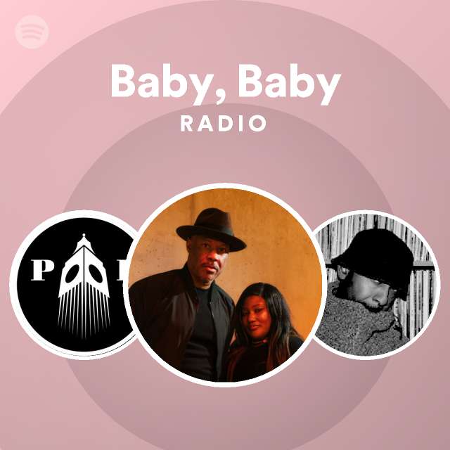 Baby, Baby Radio - playlist by Spotify | Spotify