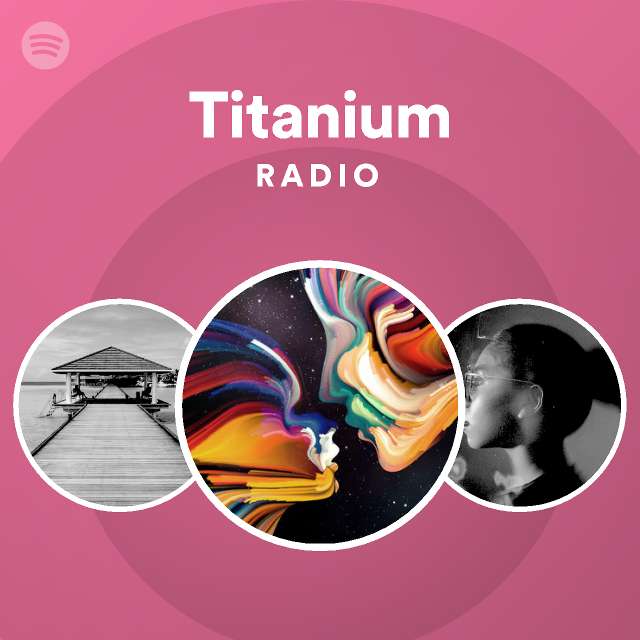 Titanium Radio - playlist by Spotify | Spotify