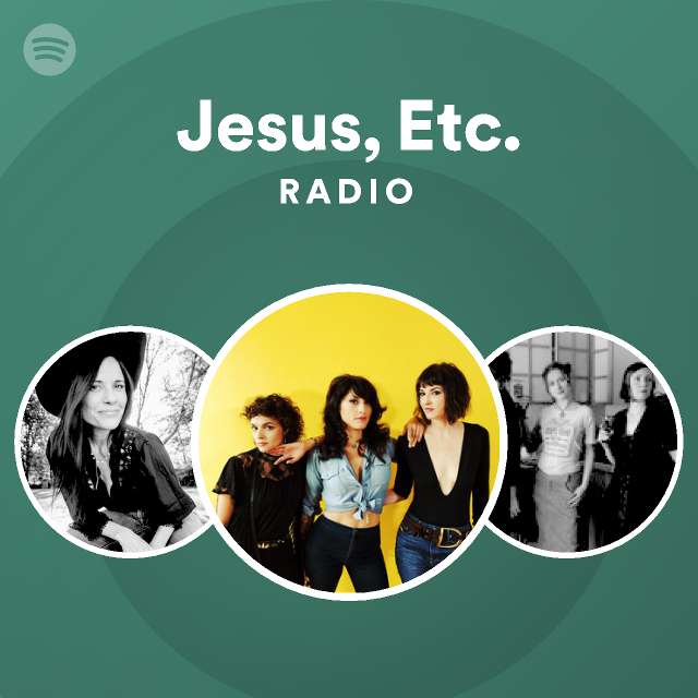 Jesus, Etc. Radio - playlist by Spotify | Spotify