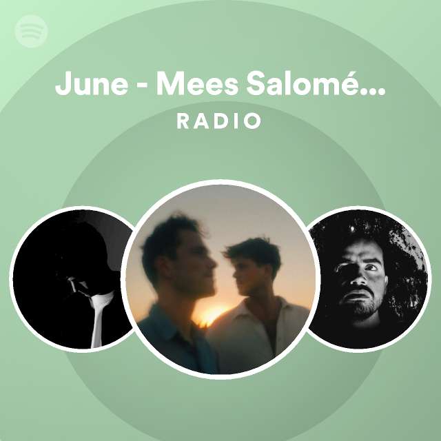 June - Mees Salomé Remix Radio - playlist by Spotify | Spotify