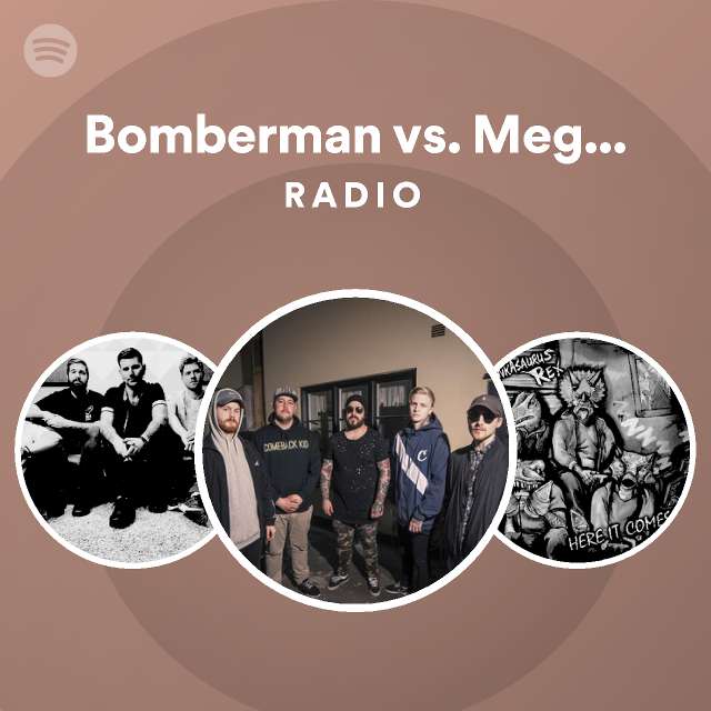 Bomberman vs. Mega Man Radio | Spotify Playlist