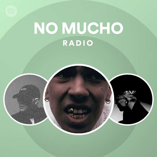 NO MUCHO Radio - playlist by Spotify | Spotify