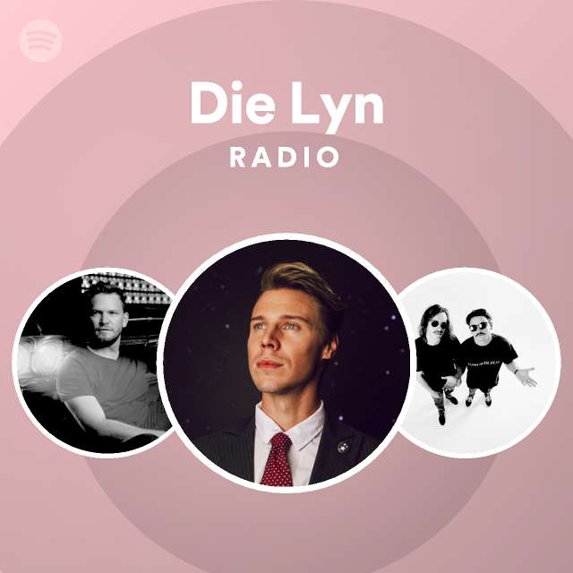 Die Lyn Radio - playlist by Spotify | Spotify