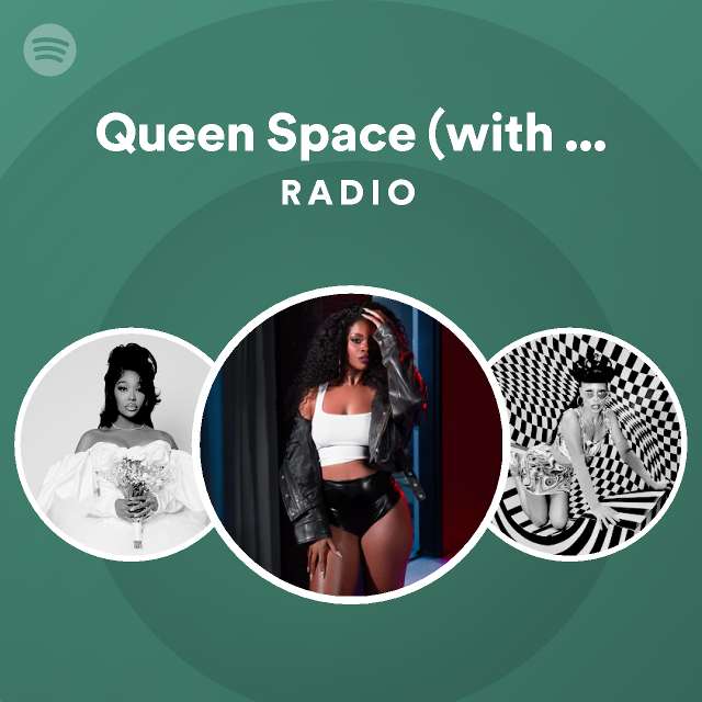 Queen Space (with Summer Walker) Radio - playlist by Spotify | Spotify
