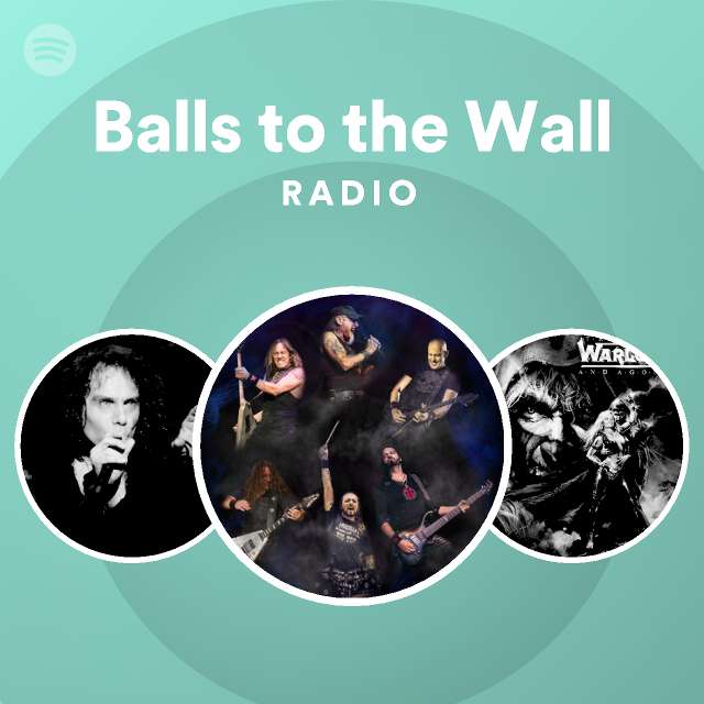 Balls to the Wall Radio - playlist by Spotify | Spotify