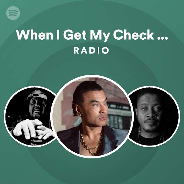 When I Get My Check ($, $, $) Radio - playlist by Spotify | Spotify