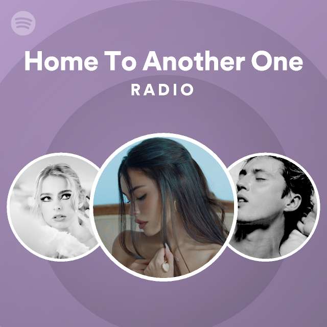 Home To Another One Radio - playlist by Spotify | Spotify