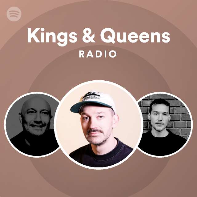 Kings & Queens Radio - playlist by Spotify | Spotify