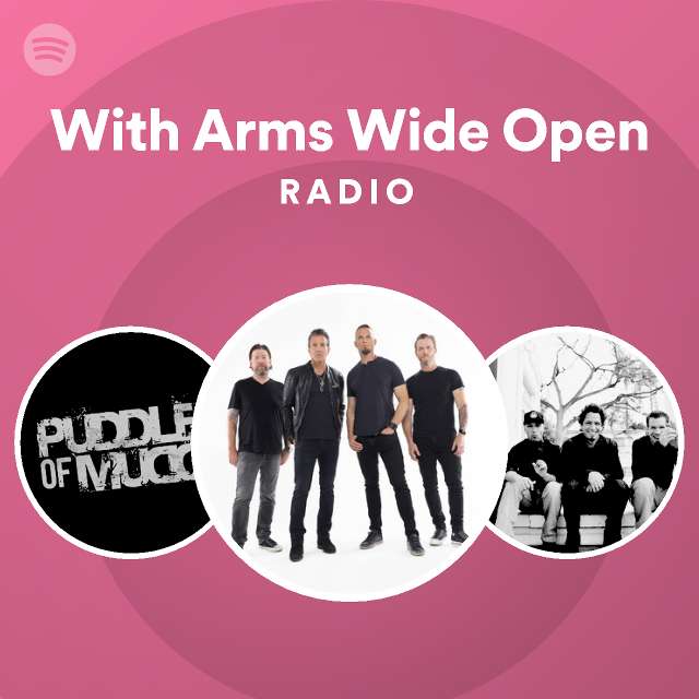With Arms Wide Open Radio - playlist by Spotify | Spotify