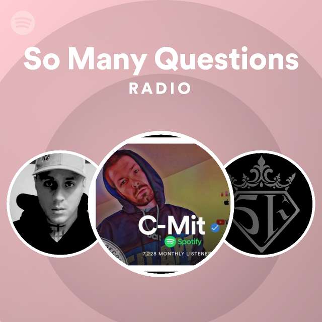 So Many Questions Radio - playlist by Spotify | Spotify
