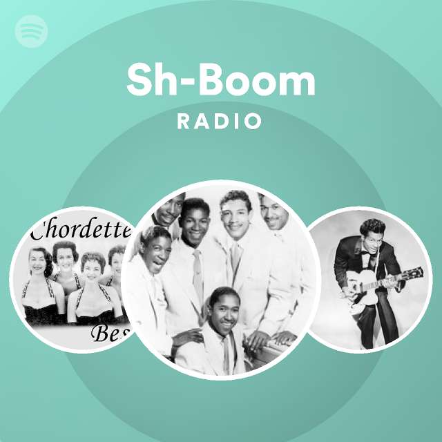 Sh-Boom Radio - playlist by Spotify | Spotify