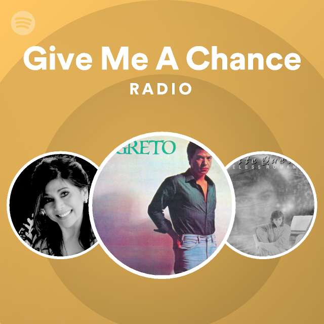 Give Me A Chance Radio - playlist by Spotify | Spotify