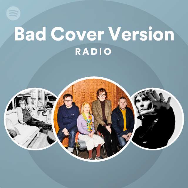 Bad Cover Version Radio - playlist by Spotify | Spotify