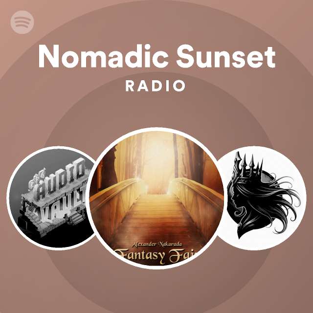 Nomadic Sunset Radio - playlist by Spotify | Spotify