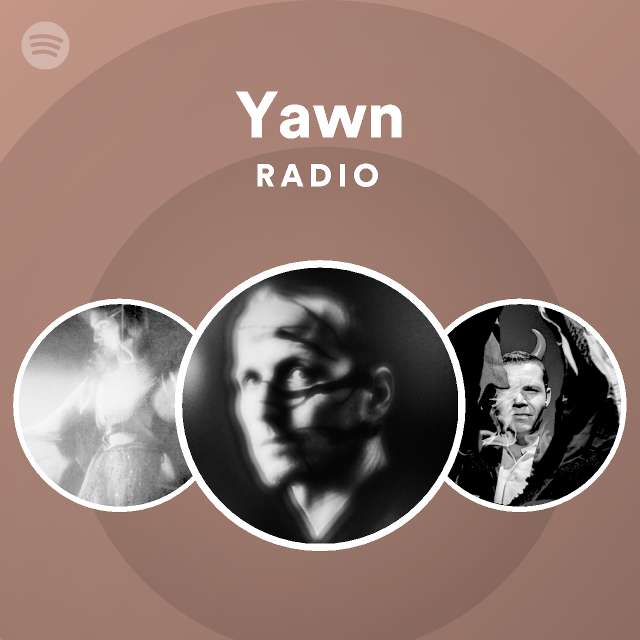 Yawn Radio - playlist by Spotify | Spotify