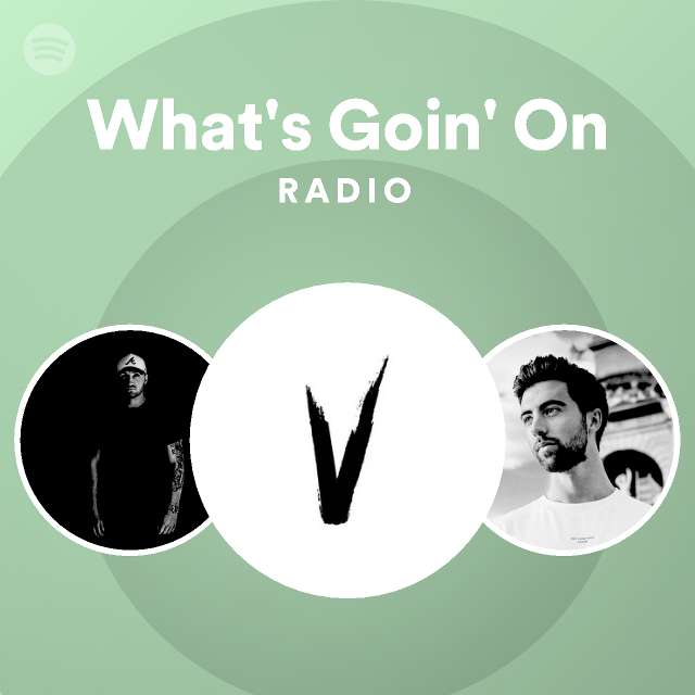 What's Goin' On Radio - playlist by Spotify | Spotify