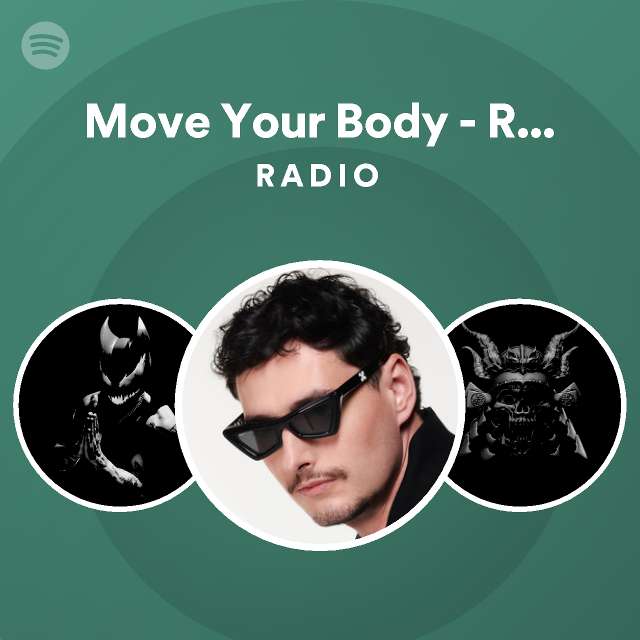 Move Your Body - RAIZHELL Remix Radio - playlist by Spotify | Spotify