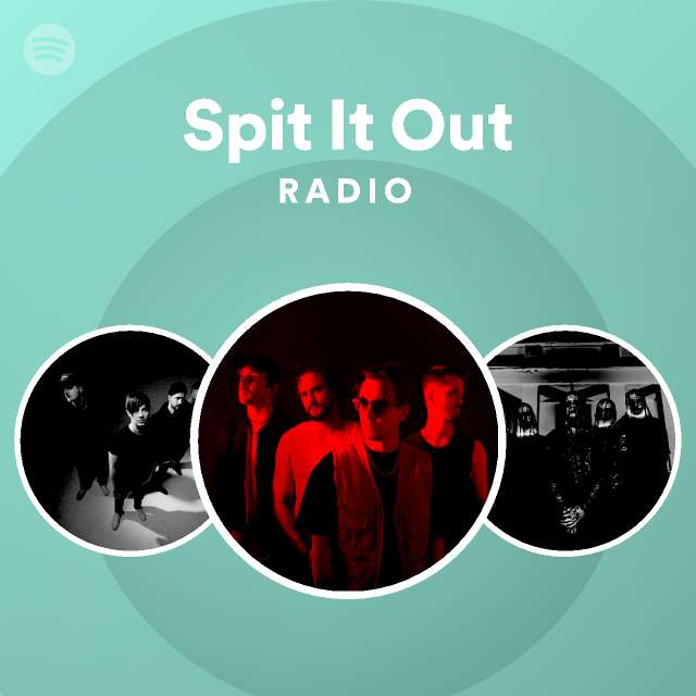 Spit It Out Radio - playlist by Spotify | Spotify