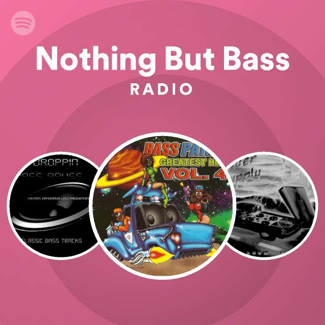 Nothing But Bass Radio - playlist by Spotify | Spotify