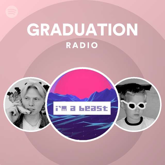 GRADUATION Radio - playlist by Spotify | Spotify