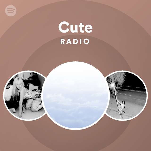 Cute Radio - playlist by Spotify | Spotify