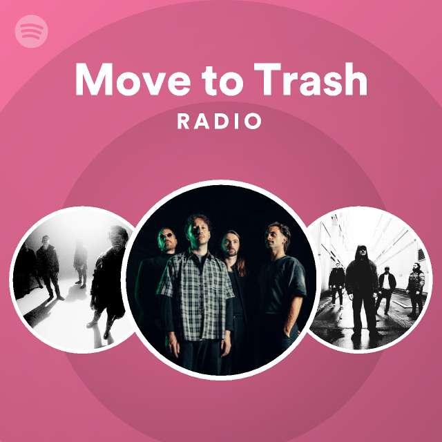 Move to Trash Radio - playlist by Spotify | Spotify