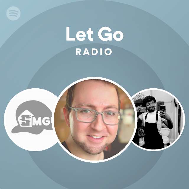 Let Go Radio - playlist by Spotify | Spotify