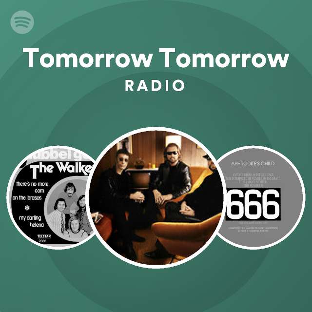 Tomorrow Tomorrow Radio - playlist by Spotify | Spotify
