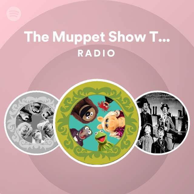 The Muppet Show Theme Radio - playlist by Spotify | Spotify
