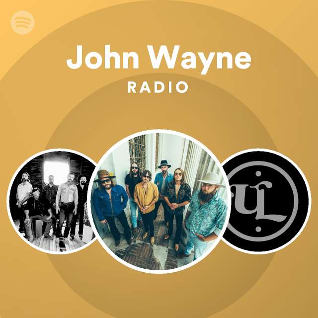 John Wayne Radio - playlist by Spotify | Spotify