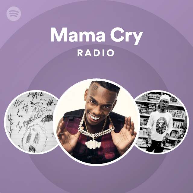 Mama Cry Radio - playlist by Spotify | Spotify