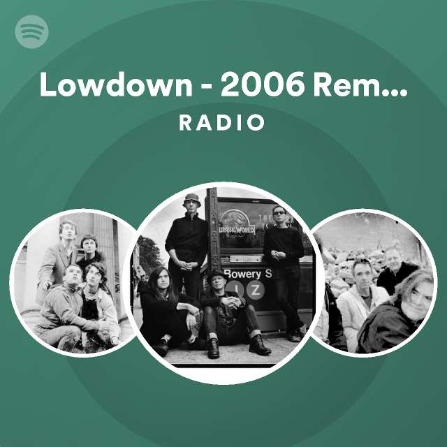 Lowdown - 2006 Remastered Version Radio - playlist by Spotify | Spotify