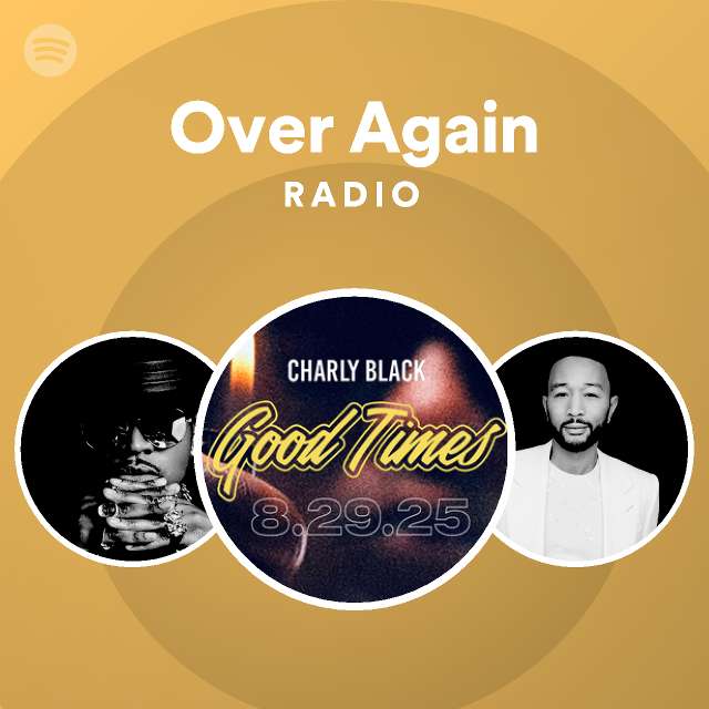 Over Again Radio - playlist by Spotify | Spotify