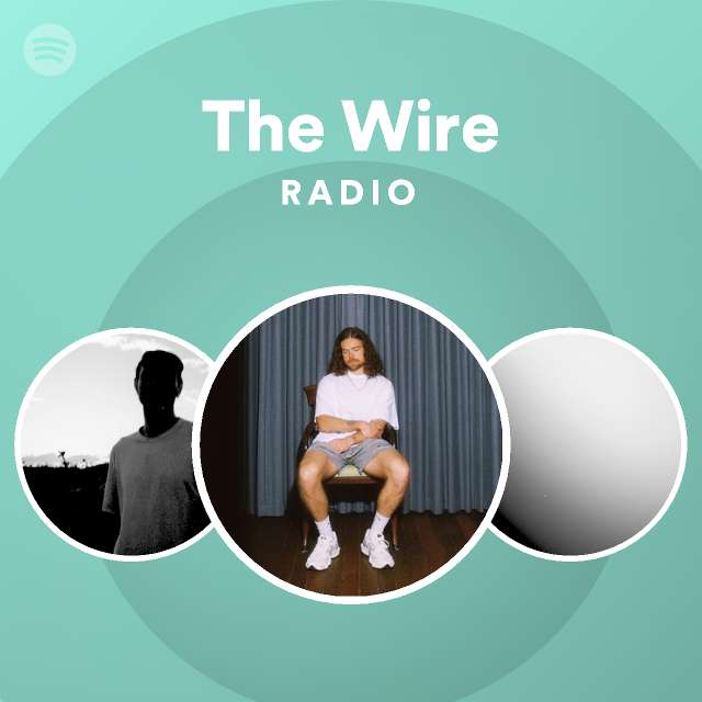 The Wire Radio - playlist by Spotify | Spotify