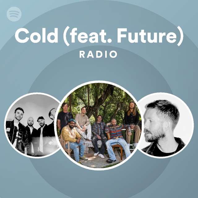 Cold (feat. Future) Radio | Spotify Playlist