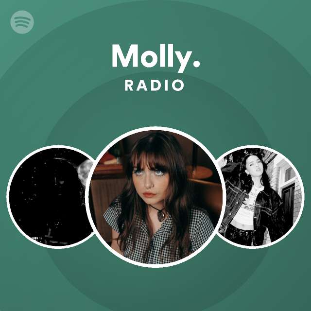 Molly. Radio - playlist by Spotify | Spotify