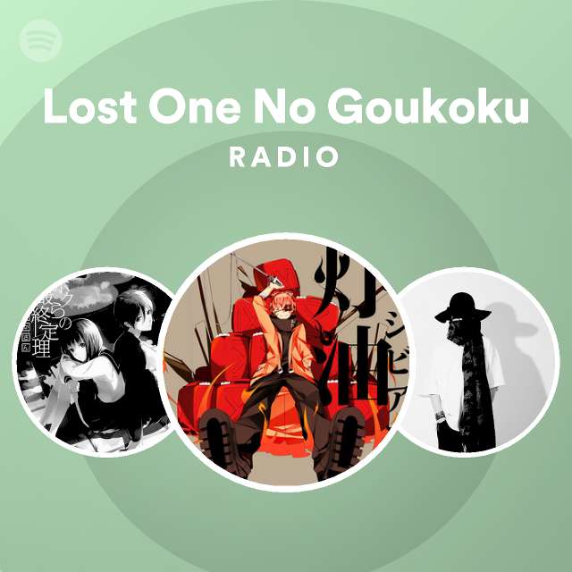Lost One No Goukoku Radio - playlist by Spotify | Spotify